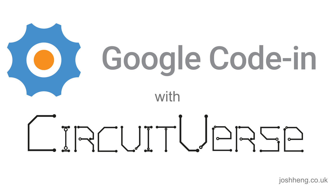 Google Code-in 2019 With CircuitVerse | Josh Heng